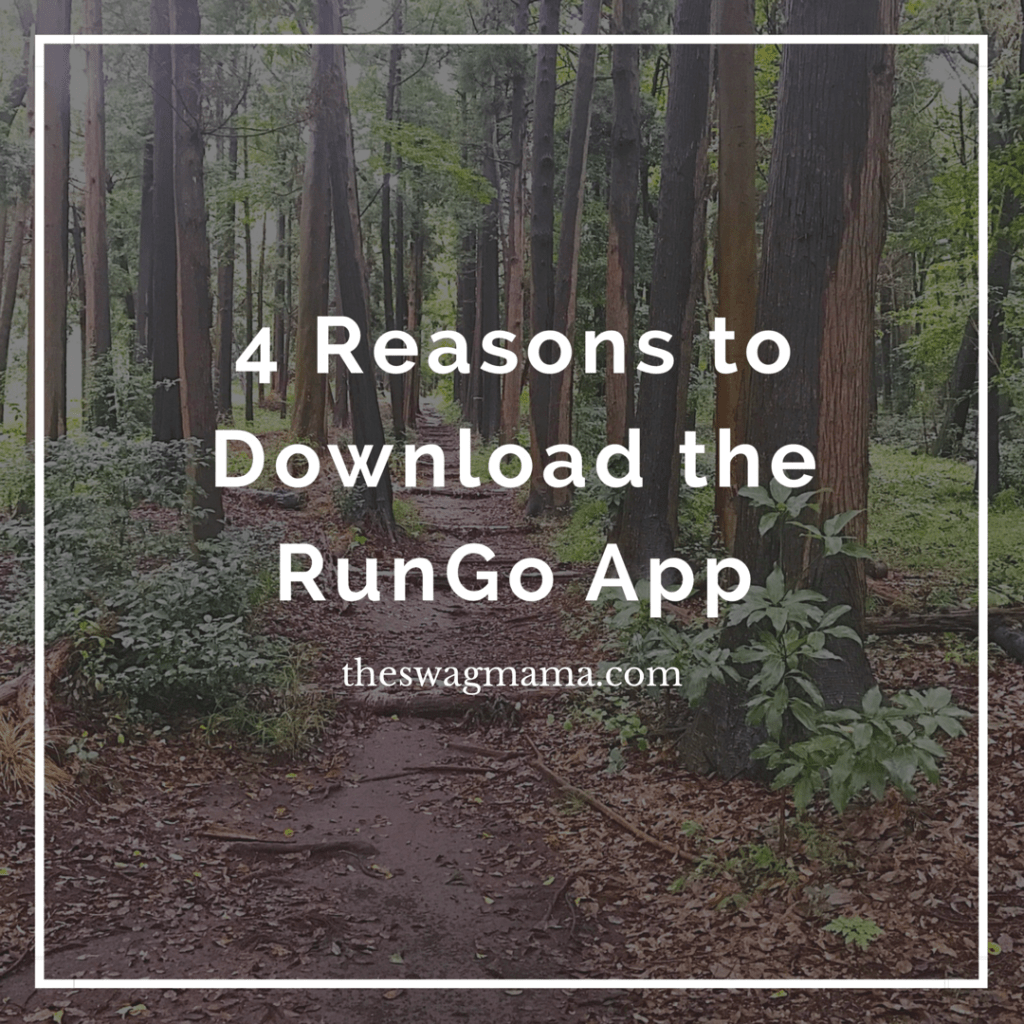 4 Reasons to Download the RunGo App – The Swag Mama